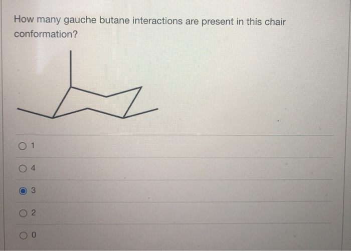 Solved How many gauche butane interactions are present in | Chegg.com