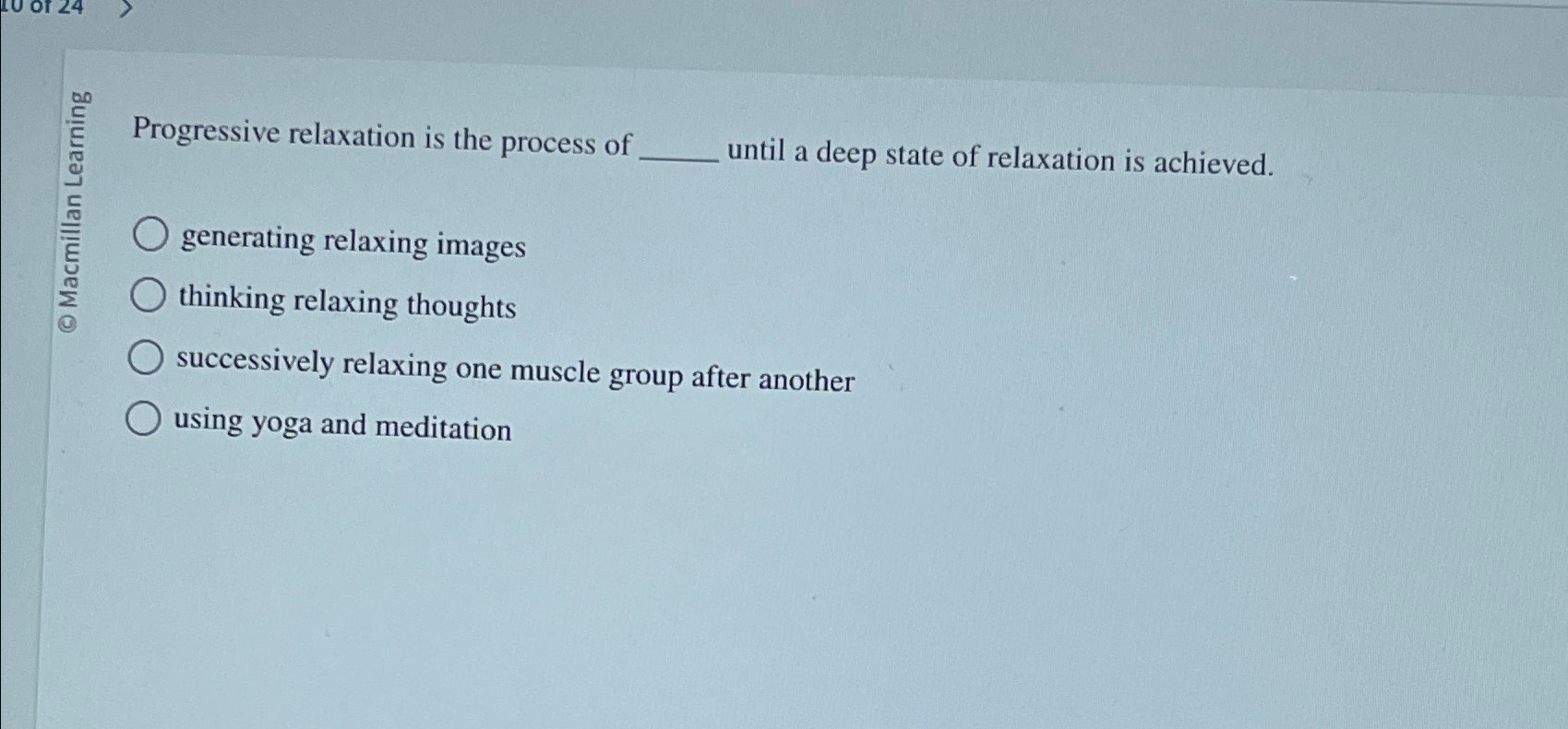 Solved Progressive relaxation is the process of ﻿until a | Chegg.com