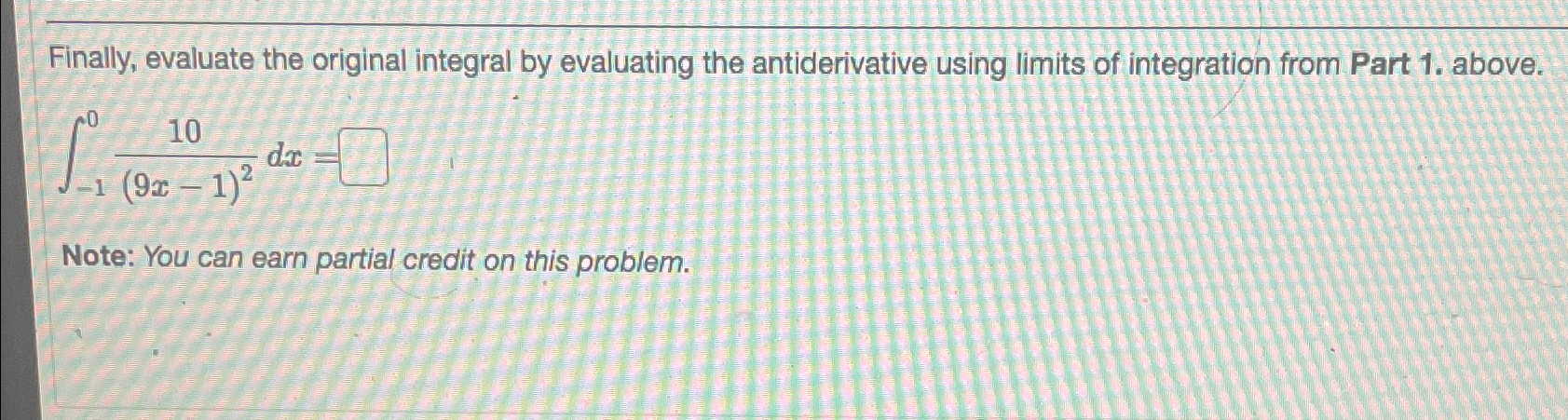 Solved Finally, evaluate the original integral by evaluating | Chegg.com