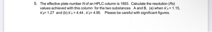 Solved 5. The effective plate number of an HPLC column is | Chegg.com
