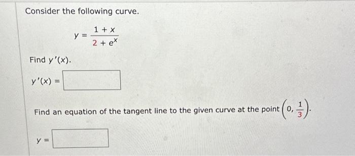 Solved Consider the following curve. y=2+ex1+x Find y′(x). | Chegg.com