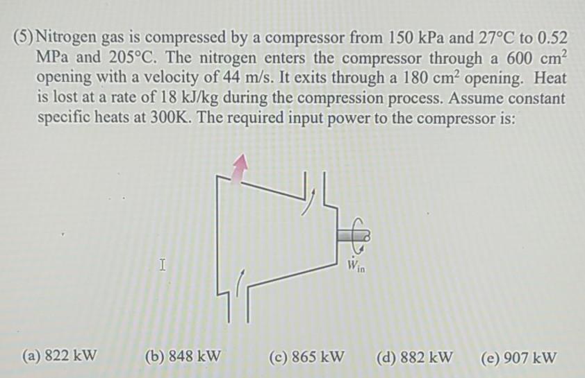 Solved (5) Nitrogen gas is compressed by a compressor from | Chegg.com