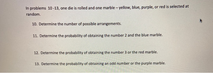 Solved In problems 10-13, one die is rolled and one marble - | Chegg.com