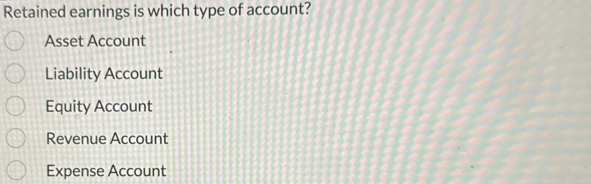 Solved Retained earnings is which type of account?Asset | Chegg.com