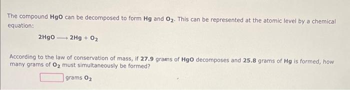Solved The compound HgO can be decomposed to form Hg and O2. | Chegg.com