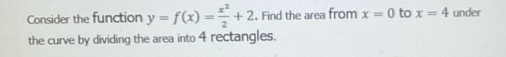 Solved Consider the function y=f(x)=x22+2. ﻿Find the area | Chegg.com