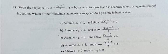 Solved 13. Given the sequence: cn+1=2cn+2,c1=6, we wish to | Chegg.com