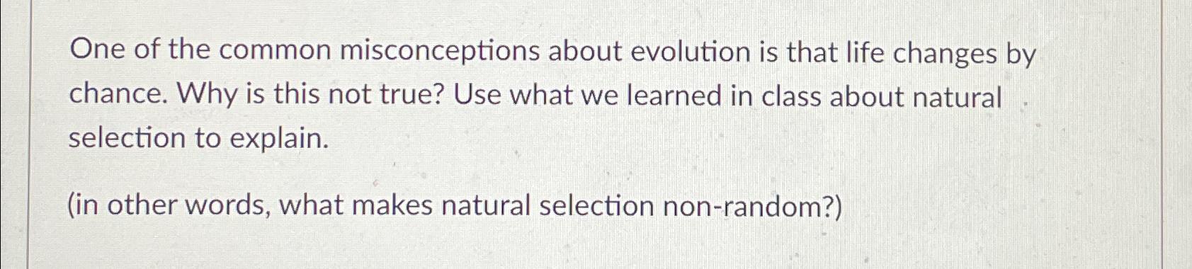 Solved One of the common misconceptions about evolution is | Chegg.com