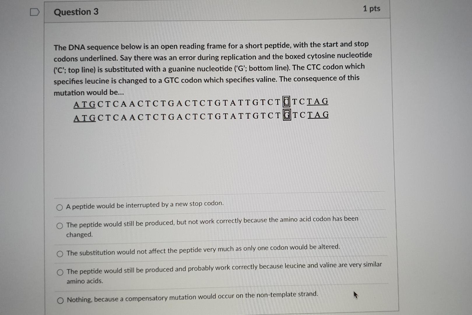 Solved Question 3 1 pts The DNA sequence below is an open | Chegg.com
