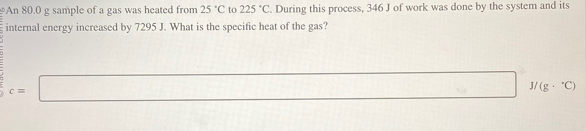 Solved An 80.0g ﻿sample of a gas was heated from 25°C ﻿to | Chegg.com