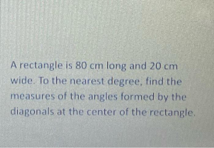 Solved A rectangle is 80 cm long and 20 cm wide. To the | Chegg.com