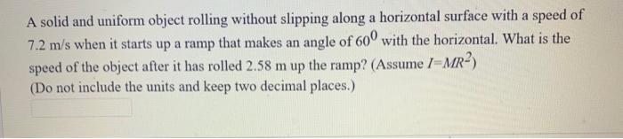 Solved A solid and uniform object rolling without slipping | Chegg.com