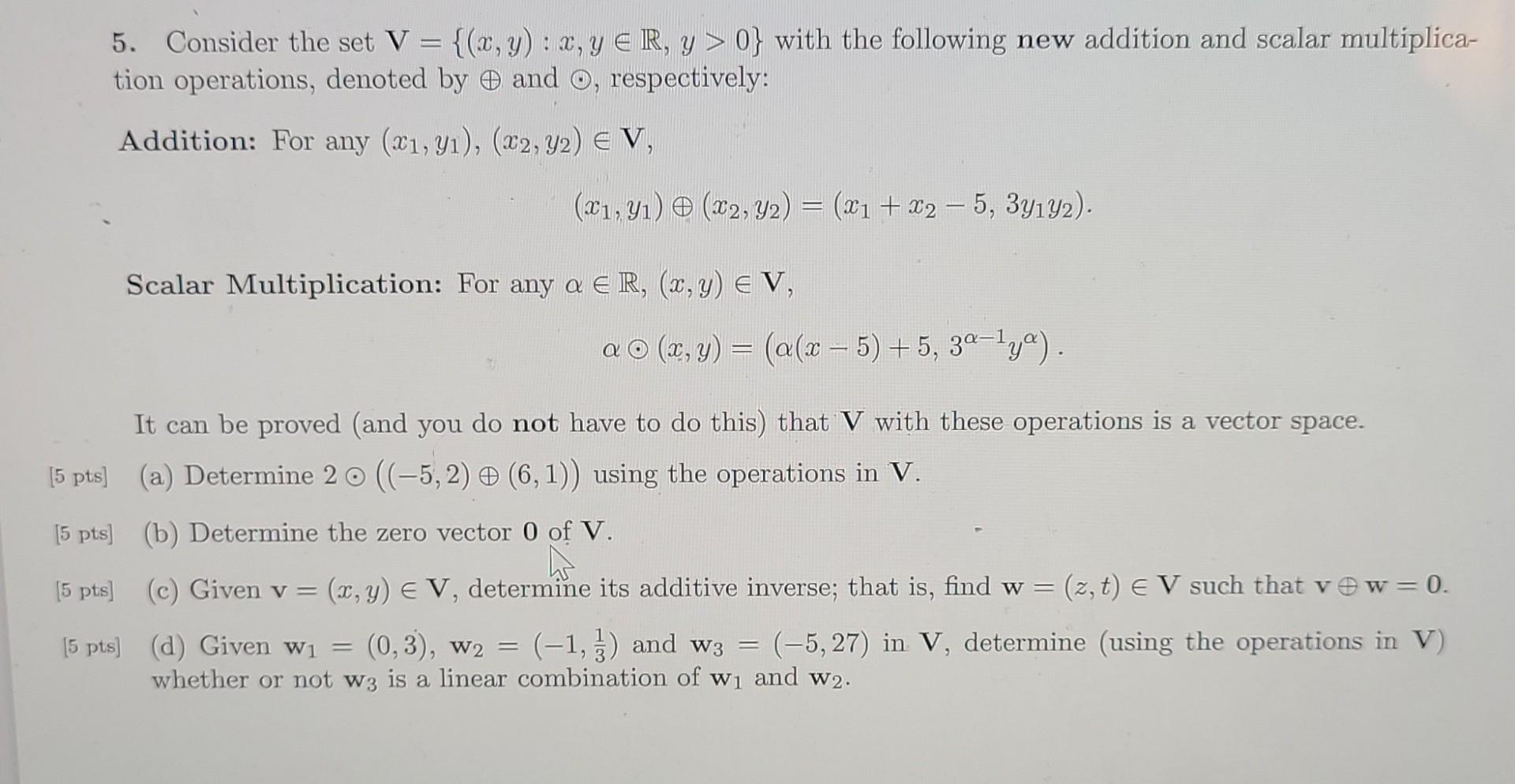 Solved 5. Consider the set V = {(x,y) : x,y e R, y >0} with | Chegg.com