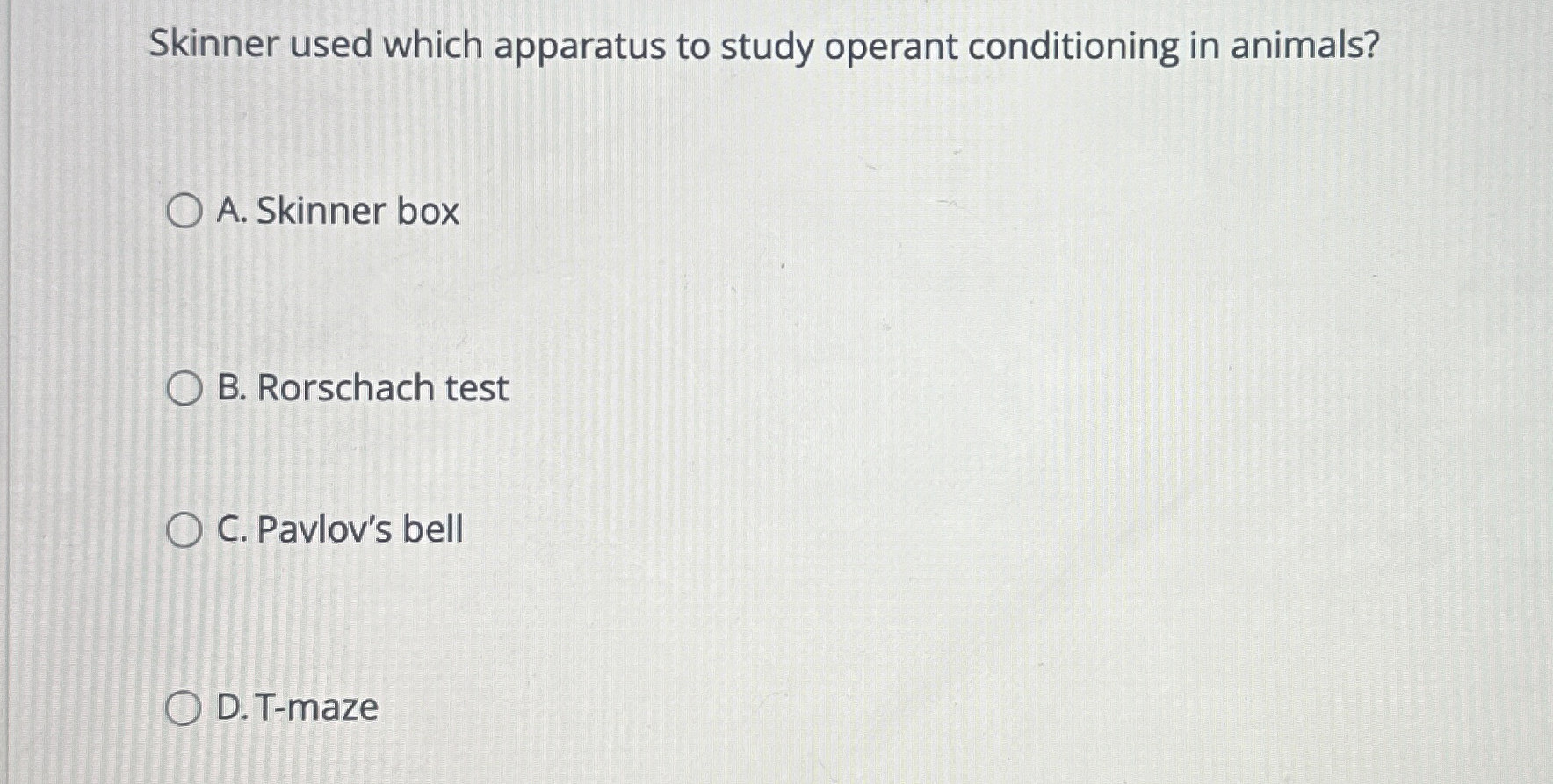 Solved Skinner used which apparatus to study operant | Chegg.com