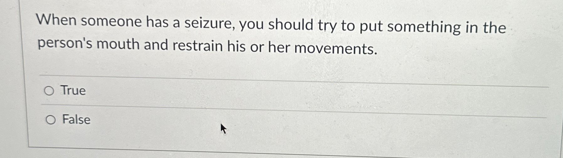 Solved When someone has a seizure, you should try to put | Chegg.com