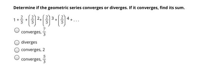Solved Determine if the geometric series converges or | Chegg.com