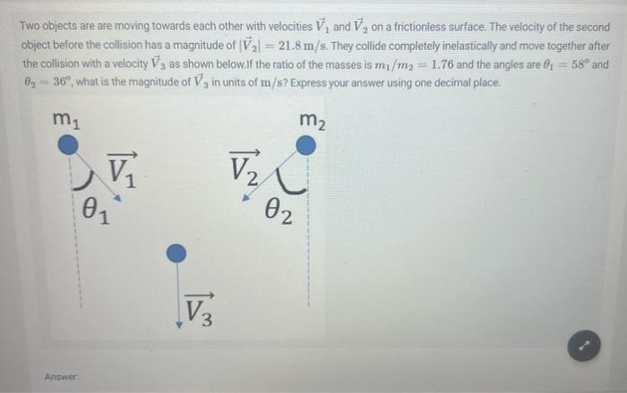 Solved Two objects are are moving towards each other with | Chegg.com