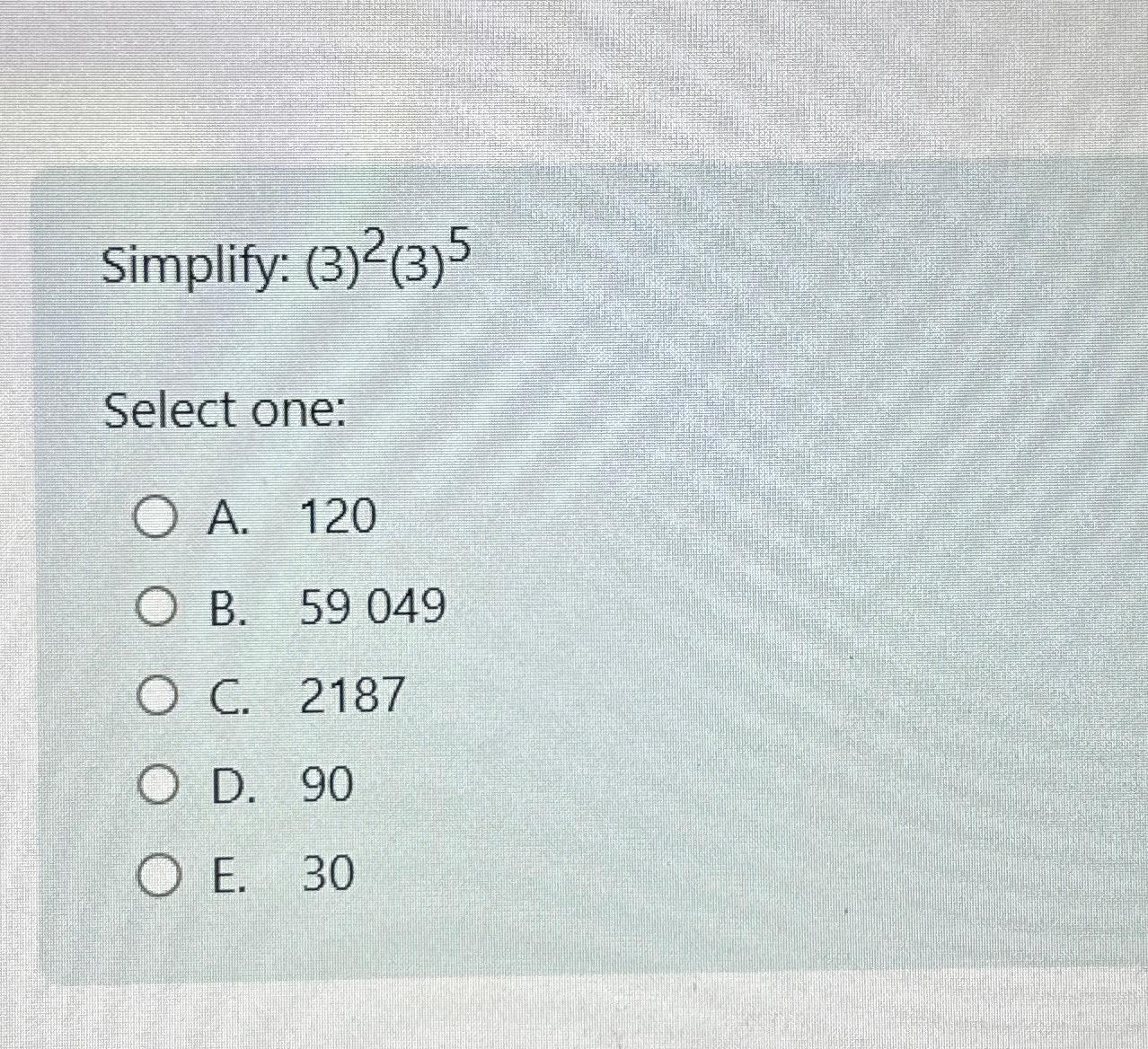 Solved Simplify: (3)2(3)5Select | Chegg.com