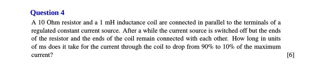 Solved Question 4 A 10Ohm resistor and a 1mH inductance coil | Chegg.com