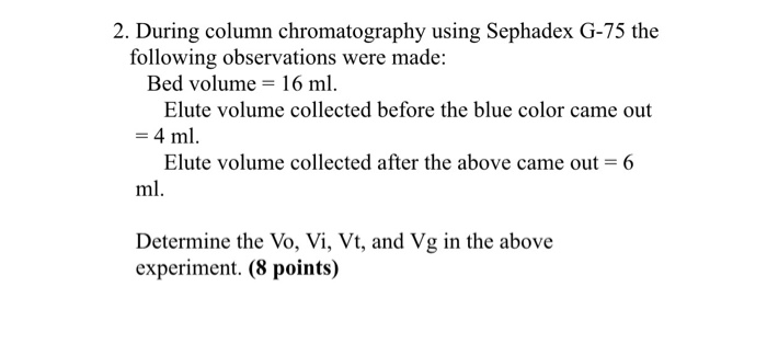 Solved 2. During column chromatography using Sephadex G-75 | Chegg.com