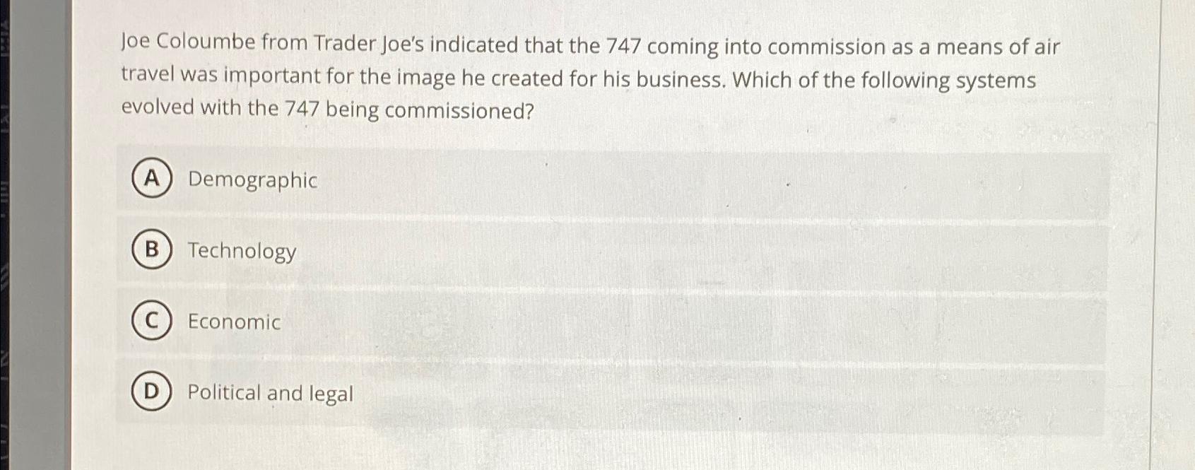 Solved Joe Coloumbe from Trader Joe's indicated that the 747 | Chegg.com