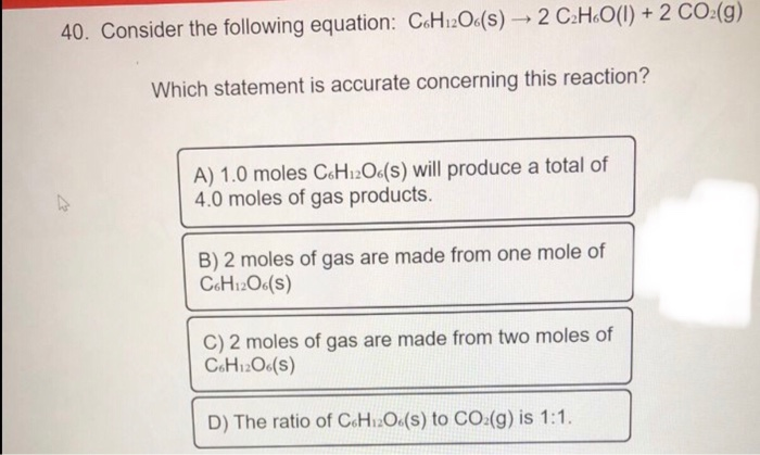 Solved 40. Consider the following equation: C6H12O6(s) → 2 | Chegg.com