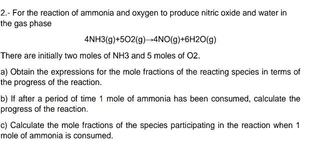 Solved 2.- For the reaction of ammonia and oxygen to produce | Chegg.com