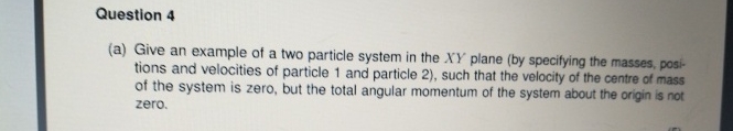 Question 4(a) ﻿Give an example of a two particle | Chegg.com