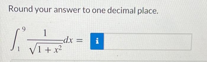 Solved Round your answer to one decimal place. 1 li =dx = = | Chegg.com