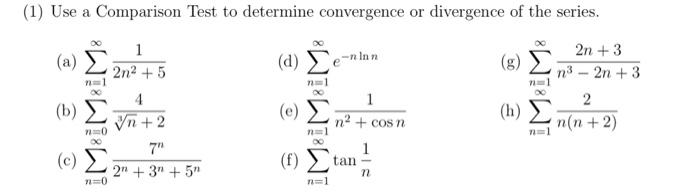 Solved Use a Comparison Test to determine convergence or | Chegg.com