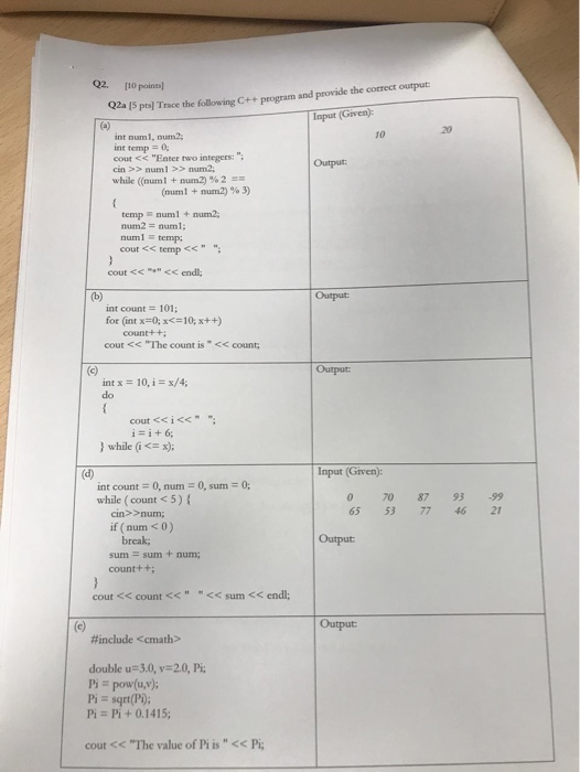 Solved Q2. [10 points) Q2a 5 pts) Trace the following C++ | Chegg.com Solved Q2. [10 points) Q2a 5 pts) Trace the following C++ | Chegg.com