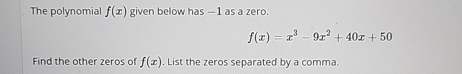 Solved The polynomial f(x) ﻿given below has -1 ﻿as a | Chegg.com