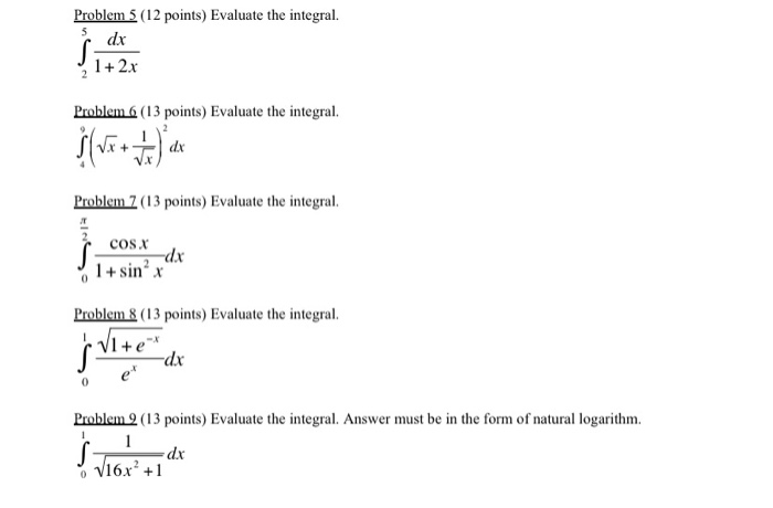 Solved Problem 5 (12 points) Evaluate the integral. dx 1 + | Chegg.com