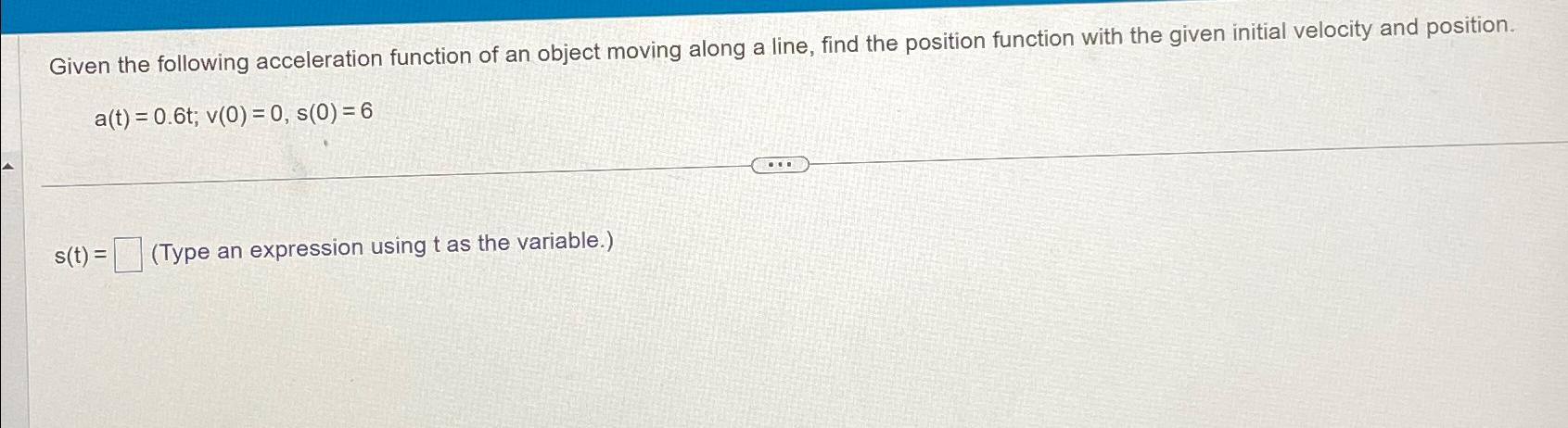 Solved Given the following acceleration function of an | Chegg.com