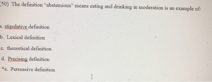 Solved 50) The definition "abstemious” means eating and | Chegg.com