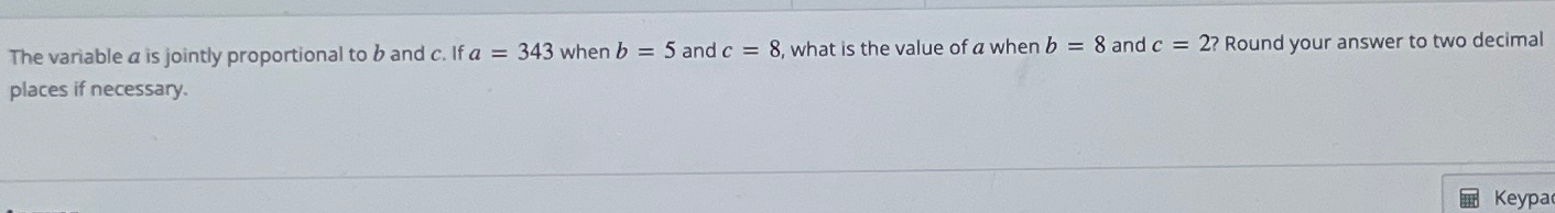 Solved The variable a ﻿is jointly proportional to b ﻿and c. | Chegg.com