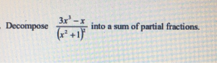 Solved 3.rº - Decompose into a sum of partial fractions. | Chegg.com