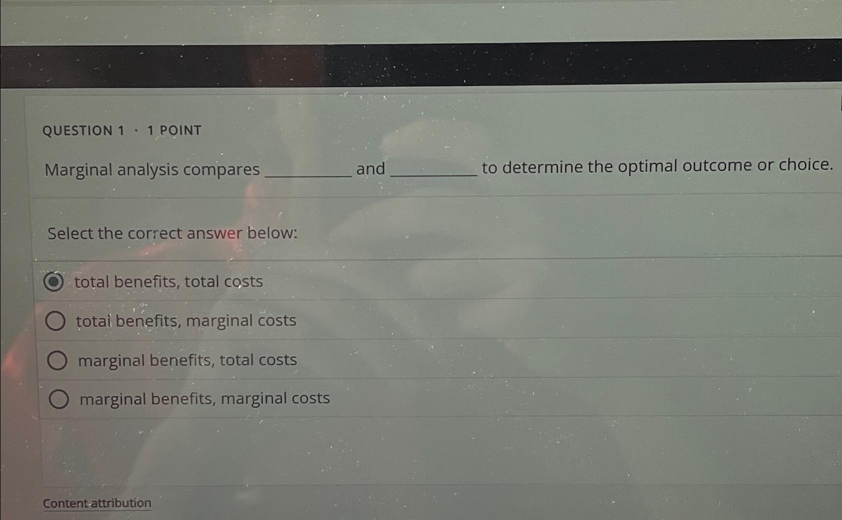 Solved QUESTION 1 - 1 ﻿POINTMarginal analysis compares , | Chegg.com