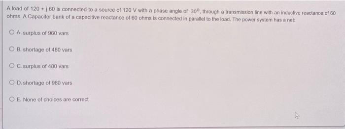 Solved A load of 120 + 60 is connected to a source of 120 V | Chegg.com