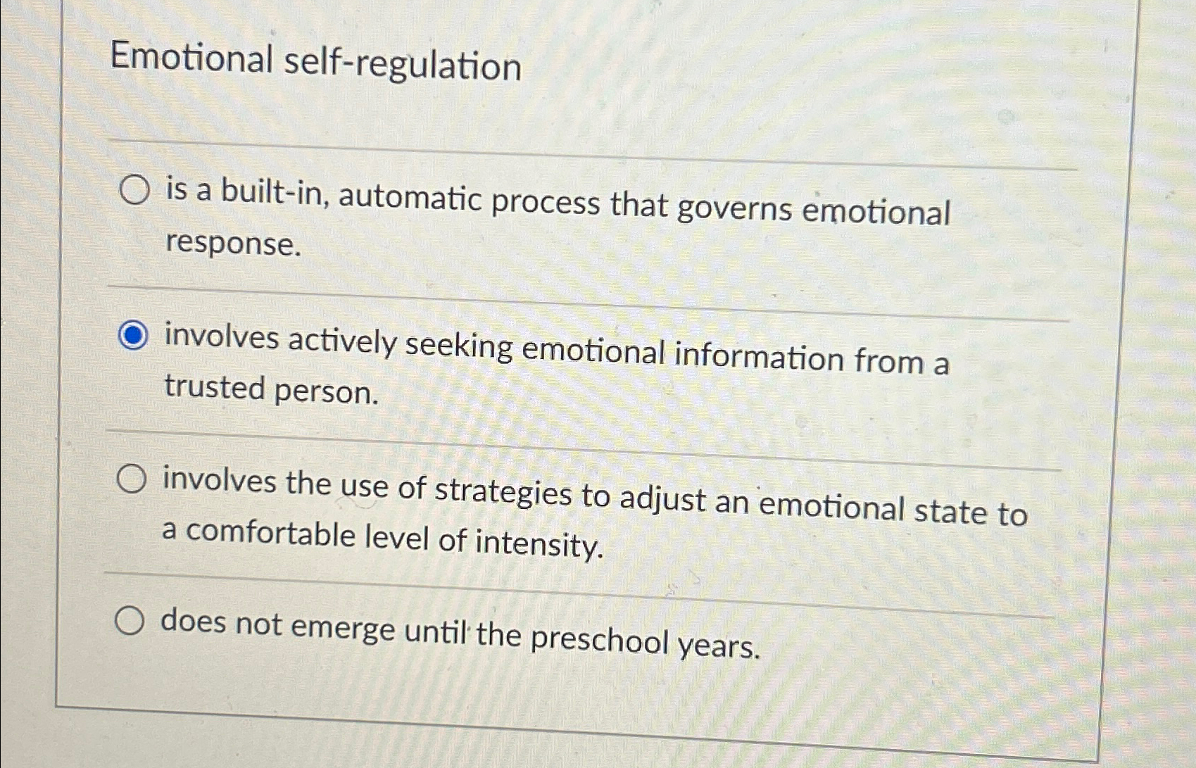 Solved Emotional self-regulationis a built-in, ﻿automatic | Chegg.com