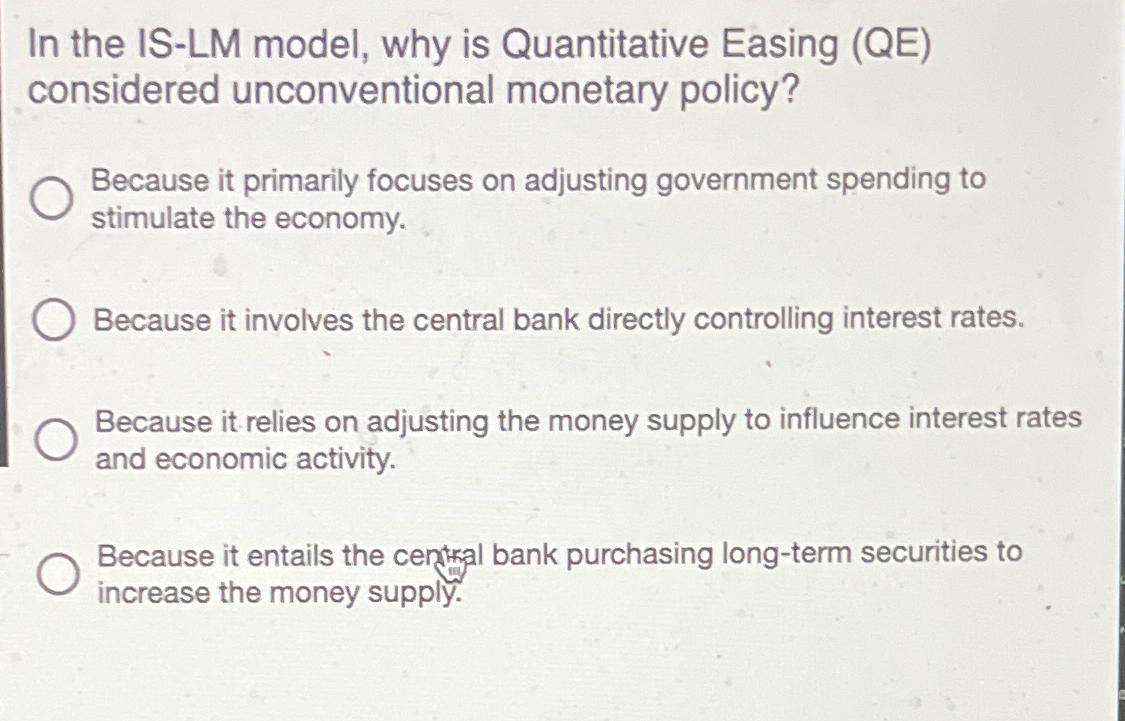 Solved In the IS-LM model, why is Quantitative Easing (QE) | Chegg.com
