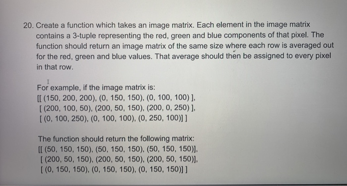 Solved 20. Create a function which takes an image matrix. | Chegg.com