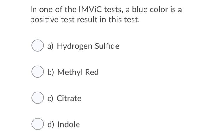 Solved In one of the IMVIC tests, a blue color is a positive | Chegg.com