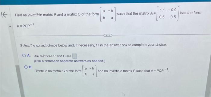 Solved Find an invertible matrix P and a matrix C of the | Chegg.com