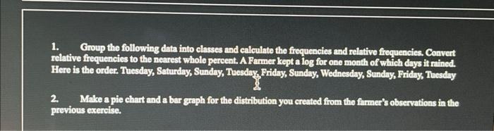 Solved 1. Group the following data into classes and | Chegg.com