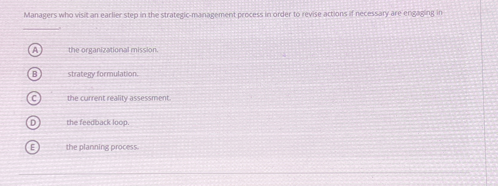 Solved Managers who visit an earlier step in the | Chegg.com