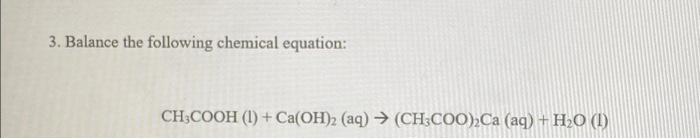 Solved 3. Balance the following chemical equation: CH3COOH | Chegg.com