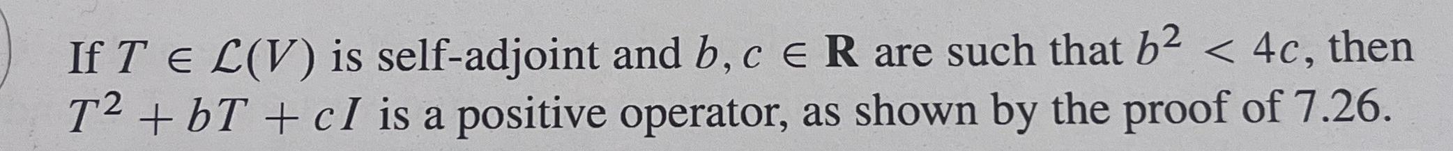 If TinL(V) ﻿is self-adjoint and b,cinR are such that | Chegg.com