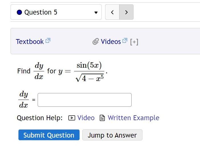 Solved Find dxdy for y=4−x5sin(5x) dxdy= Question Help: | Chegg.com