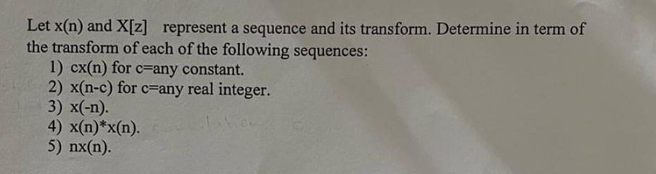Solved Let x(n) and X[z] represent a sequence and its | Chegg.com